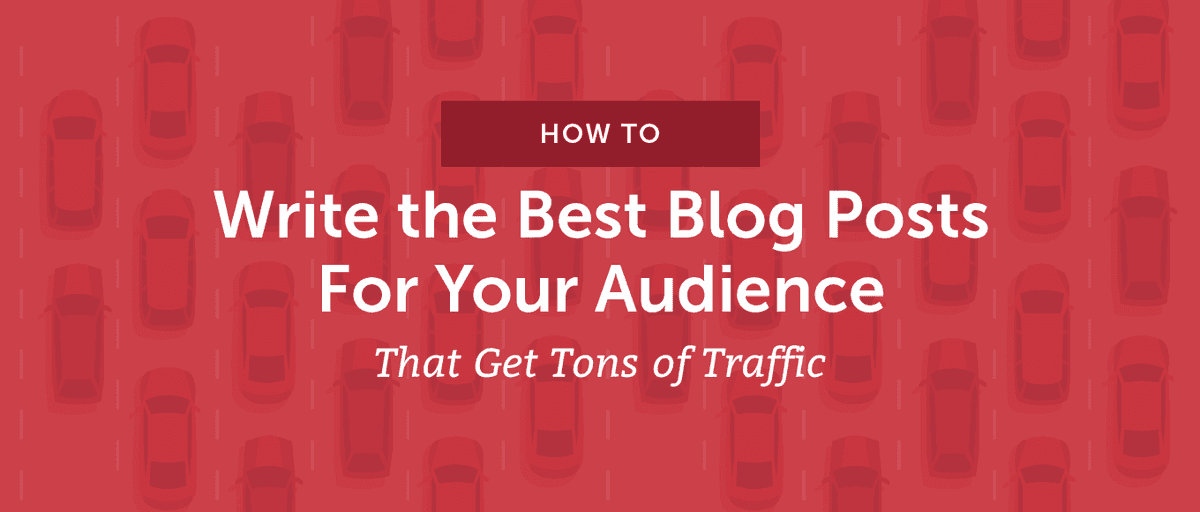 How to Write the Best Blog Posts That Get Tons of Traffic - CoSchedule