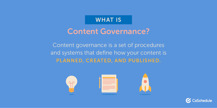 Content Governance: Establish Processes That Drive Great Content